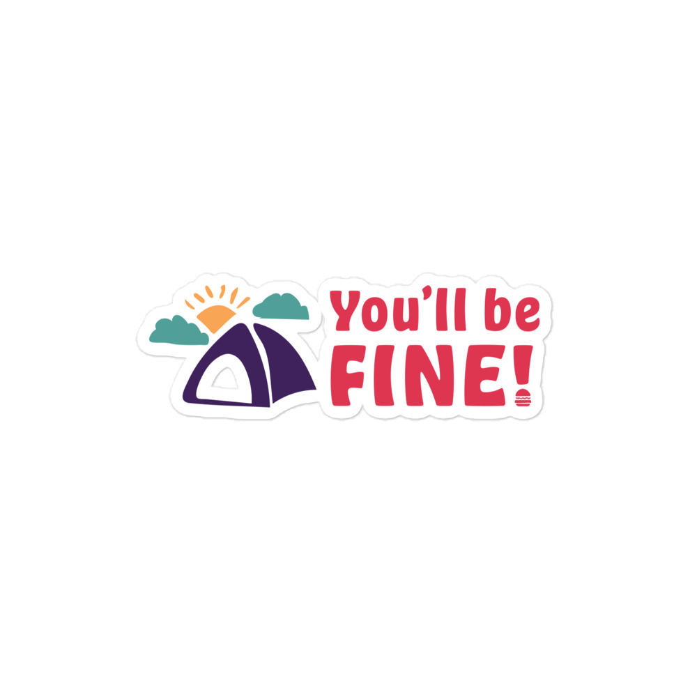 You'll Be Fine Sticker - The Hungry Hiker