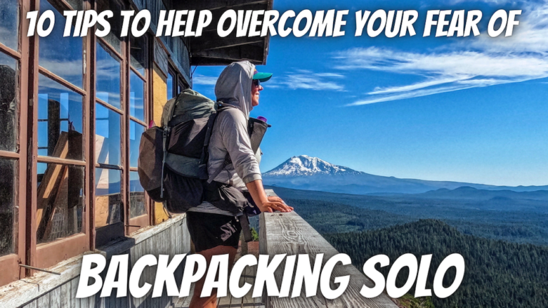 10 Tips to Help Overcome Your Fear of Backpacking Solo - The Hungry Hiker